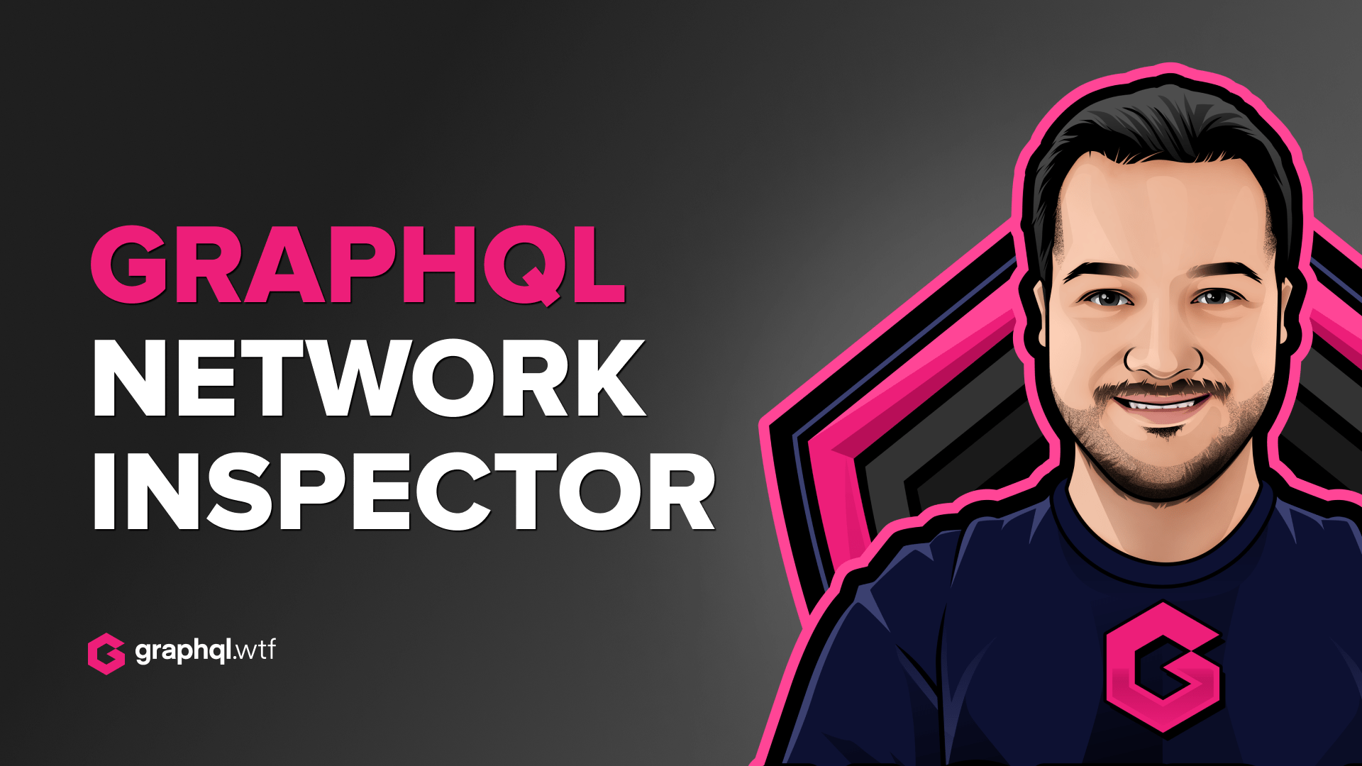 GraphQL Network Inspector - Episode #78